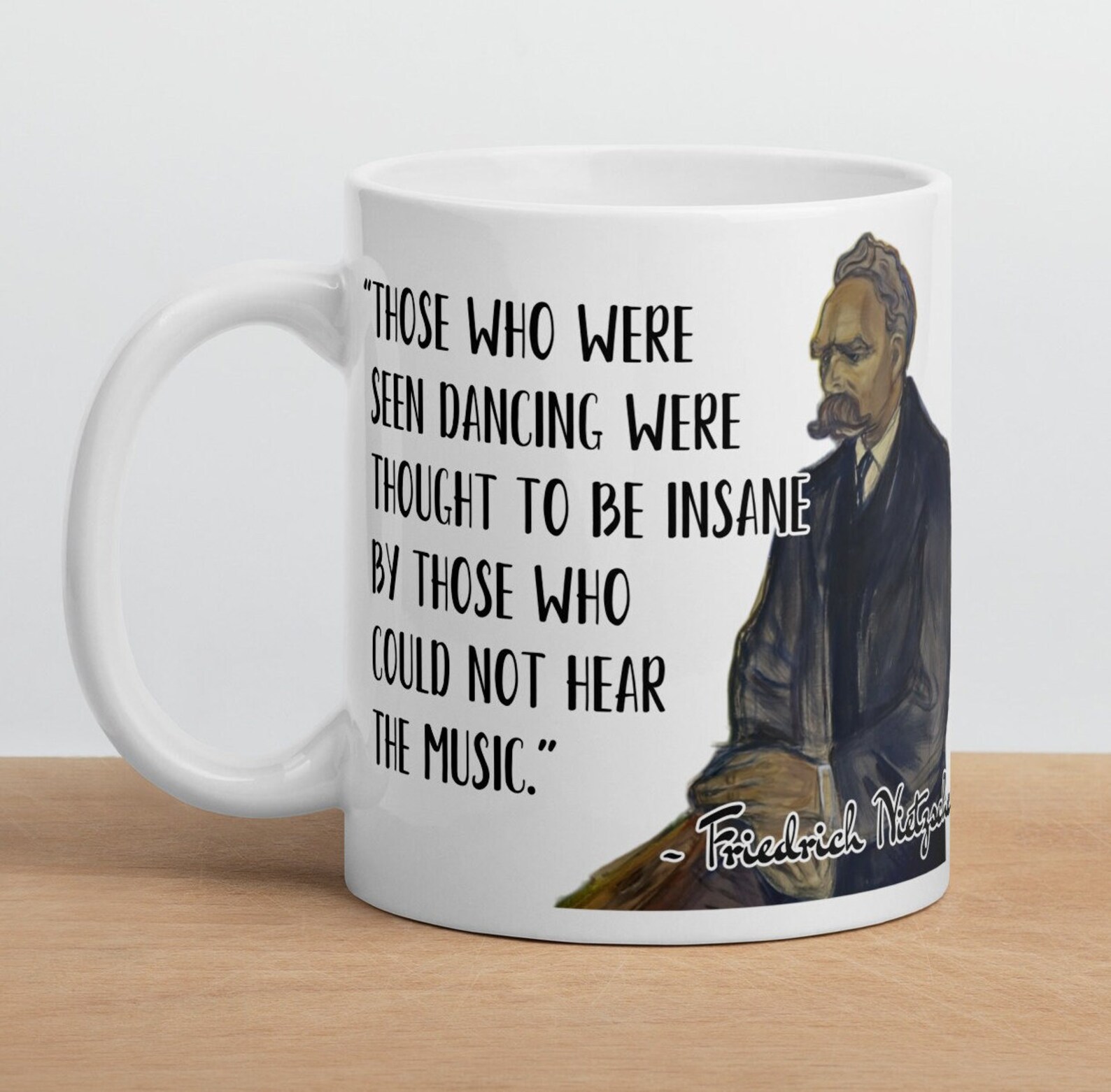 Friedrich Nietzsche those Who Were Seen Dancing Were Thought to Be ...