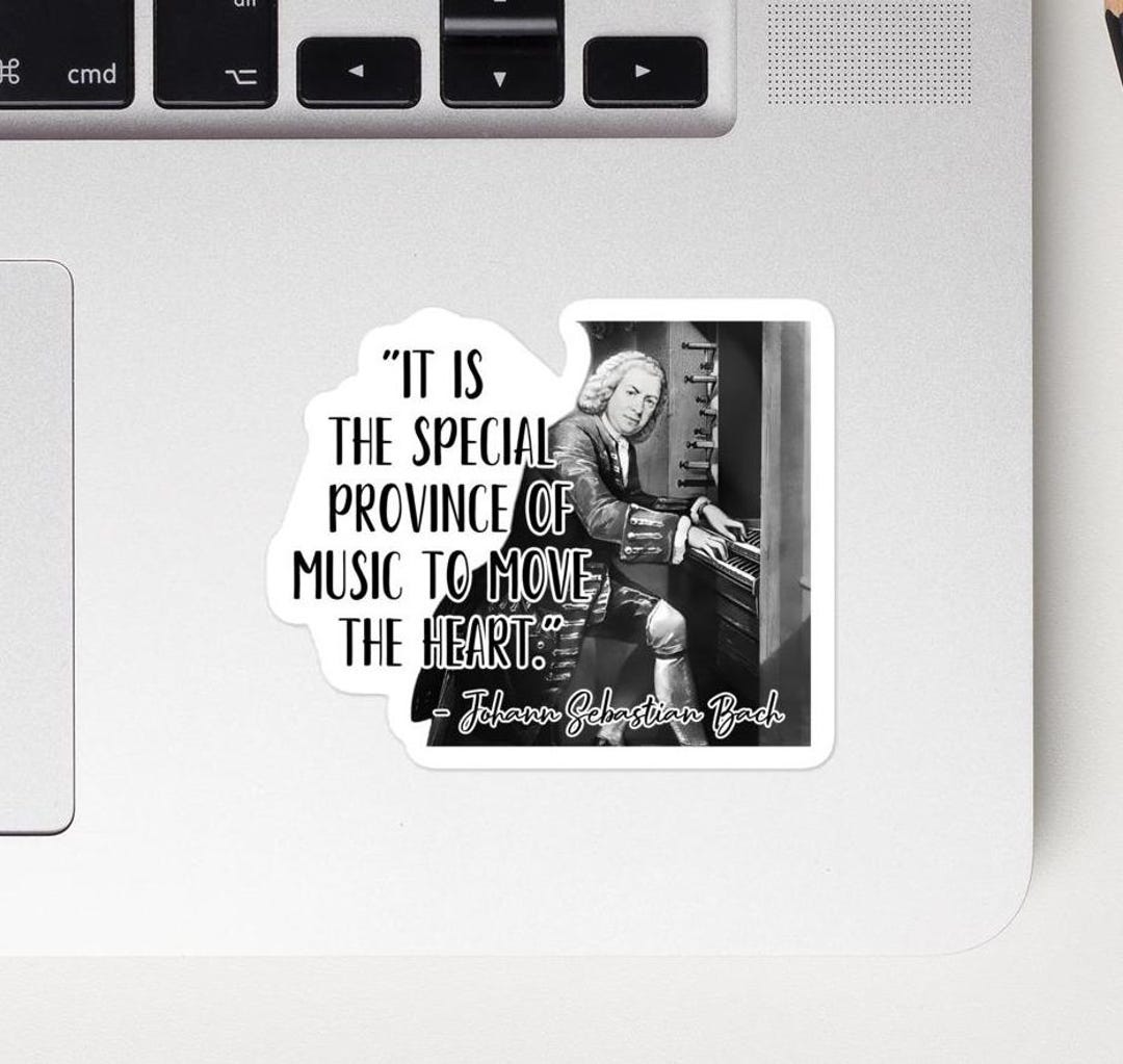 Johann Sebastian Bach - STICKER - "it is the Special Province of Music ...