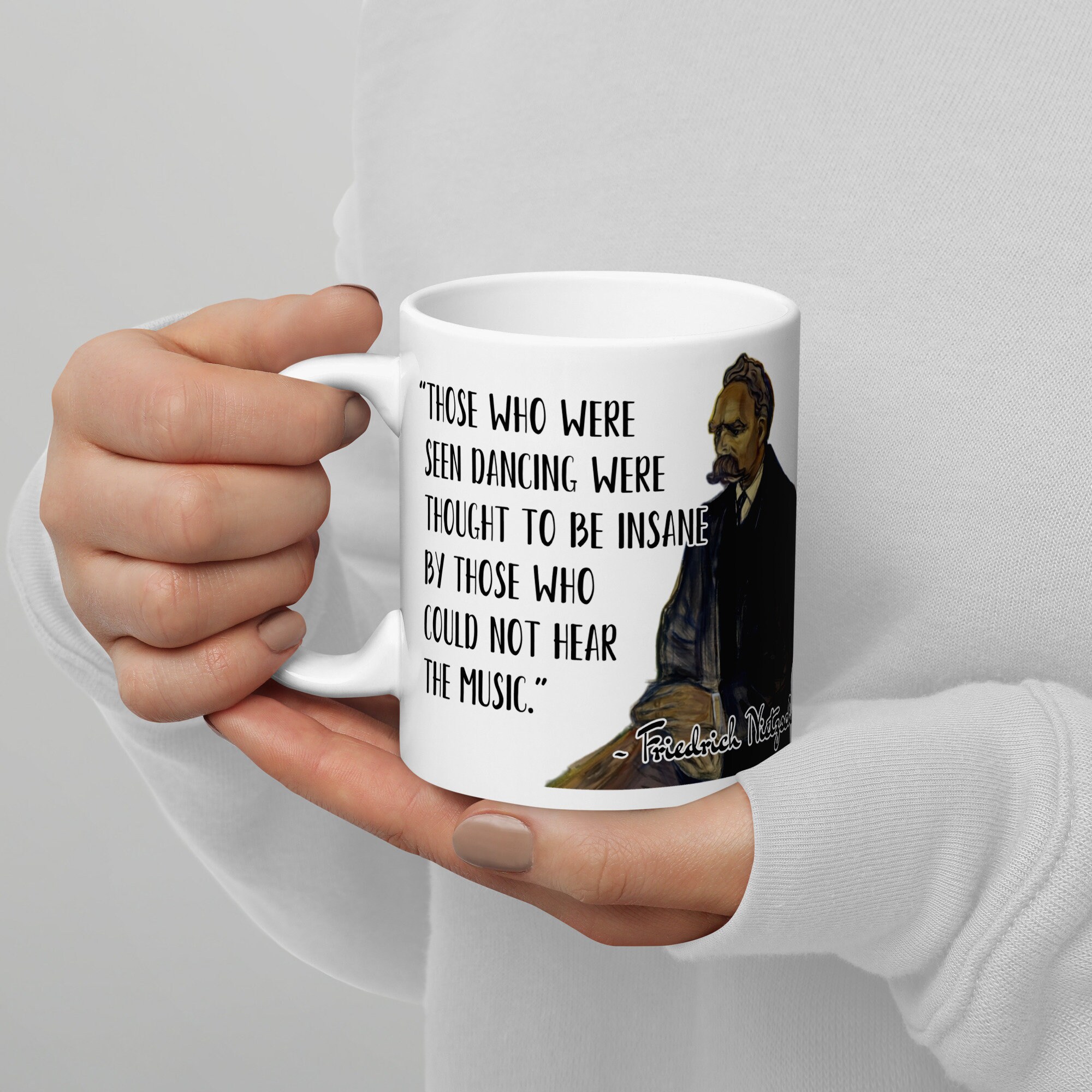 Friedrich Nietzsche - MUG - “those Who Were Seen Dancing Were Thought ...