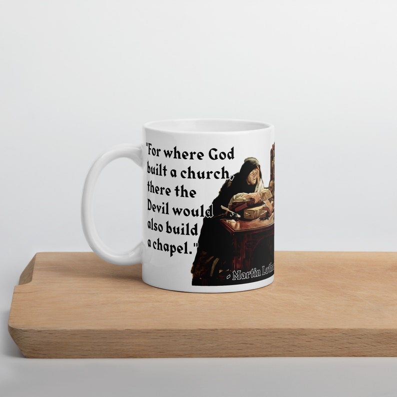 Martin Luther for Where God Built a Church, There the Devil Would Also ...