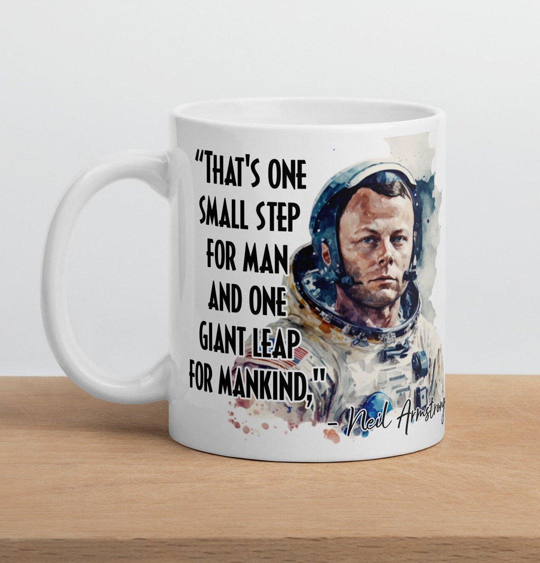Neil Armstrong - MUG - “that's One Small Step for Man and One Giant ...