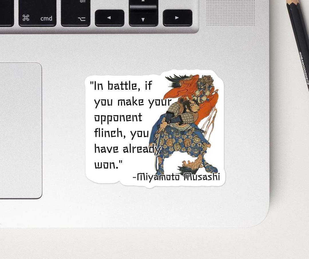 Miyamoto Musashi - STICKER - "in Battle, If You Make Your Opponent ...