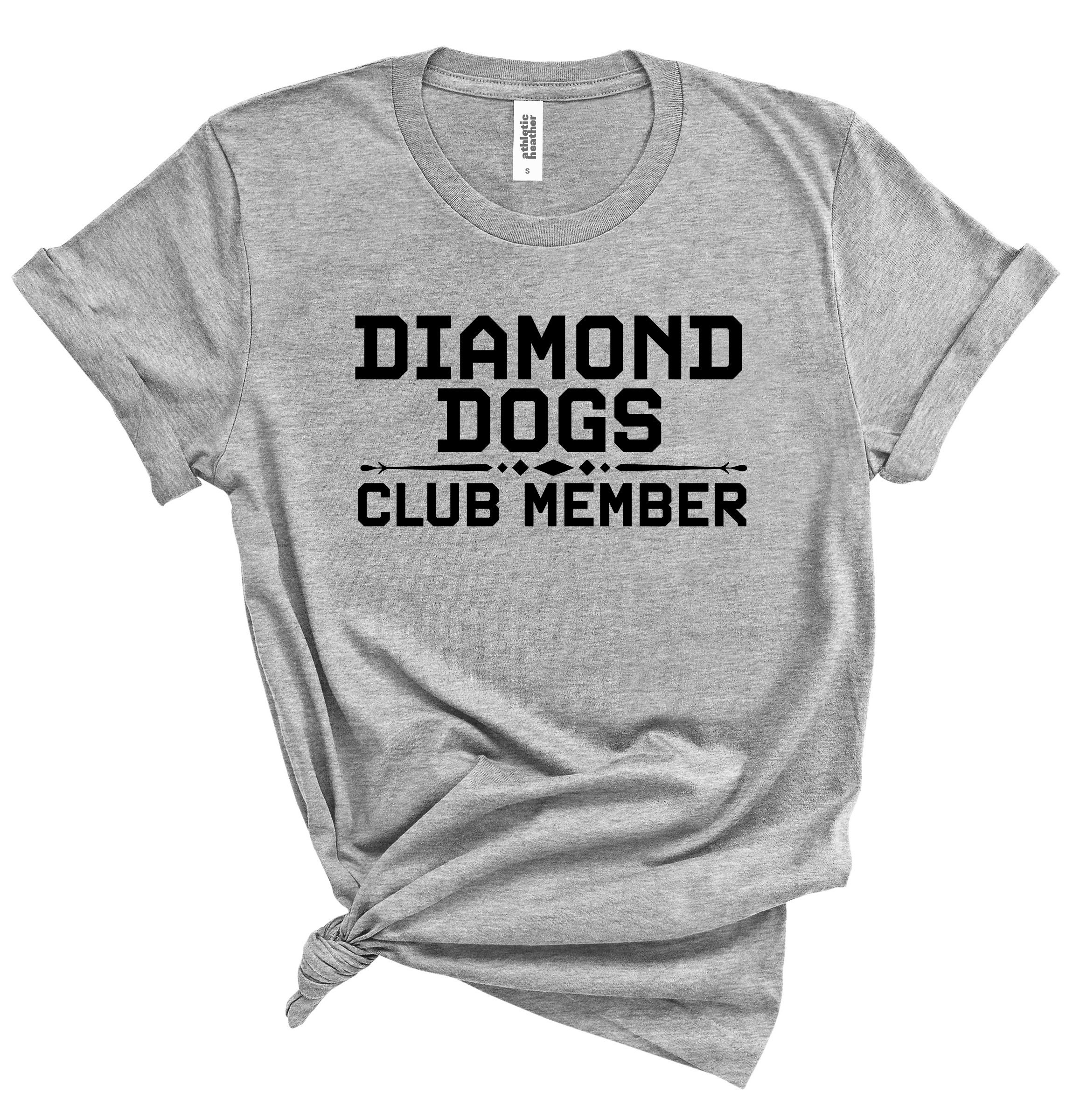 Diamond Dogs Club Member Shirt, Boyfriend Unique Christmas Gift, Gift ...