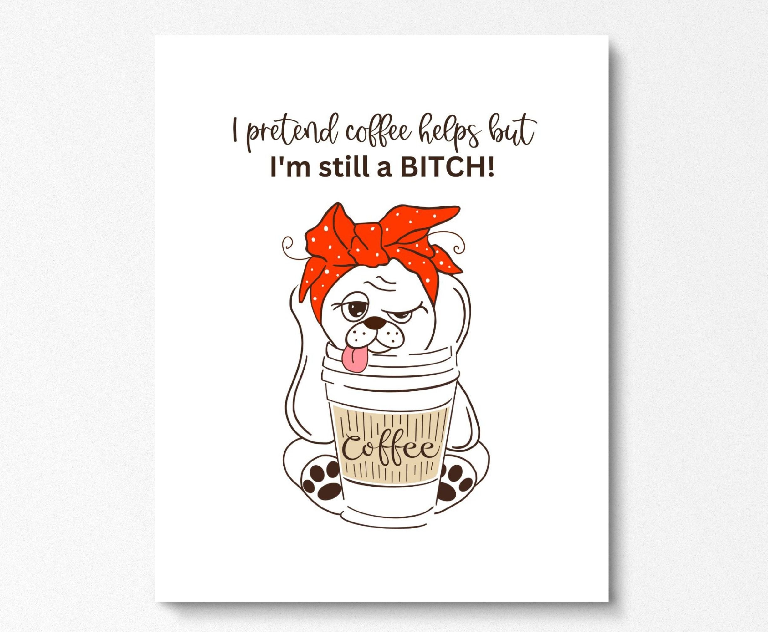 Funny Dog Coffee Addict Digital Art, Dog Coffee Trendy Poster, Fun Dog ...