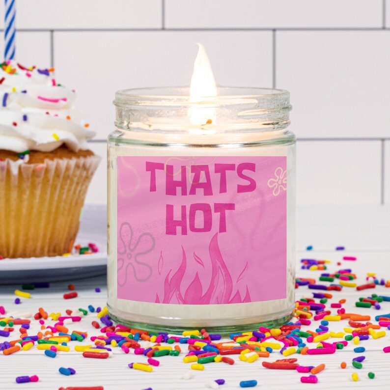 That's Hot Paris Hilton Themed Candle, Sponge Bob Themed Candle ...
