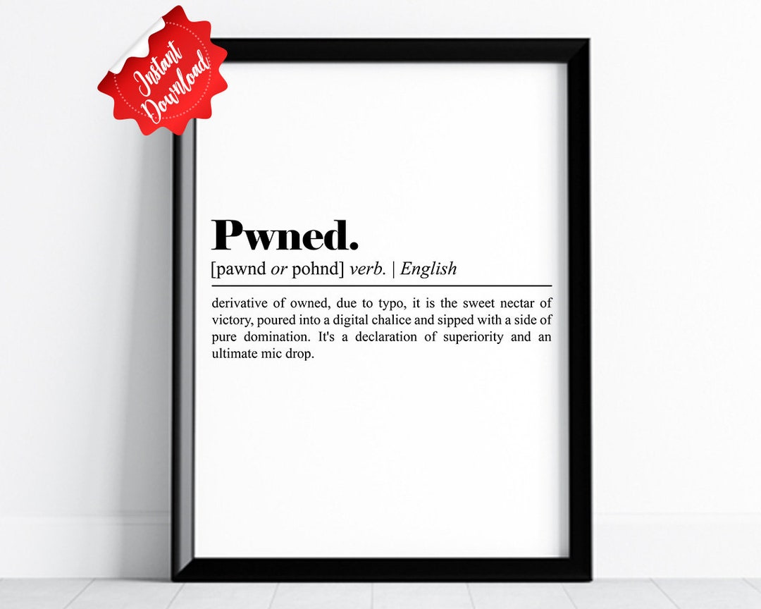 Pwned Funny Gaming Definition Print Digital Art Print for Posters, Wall ...