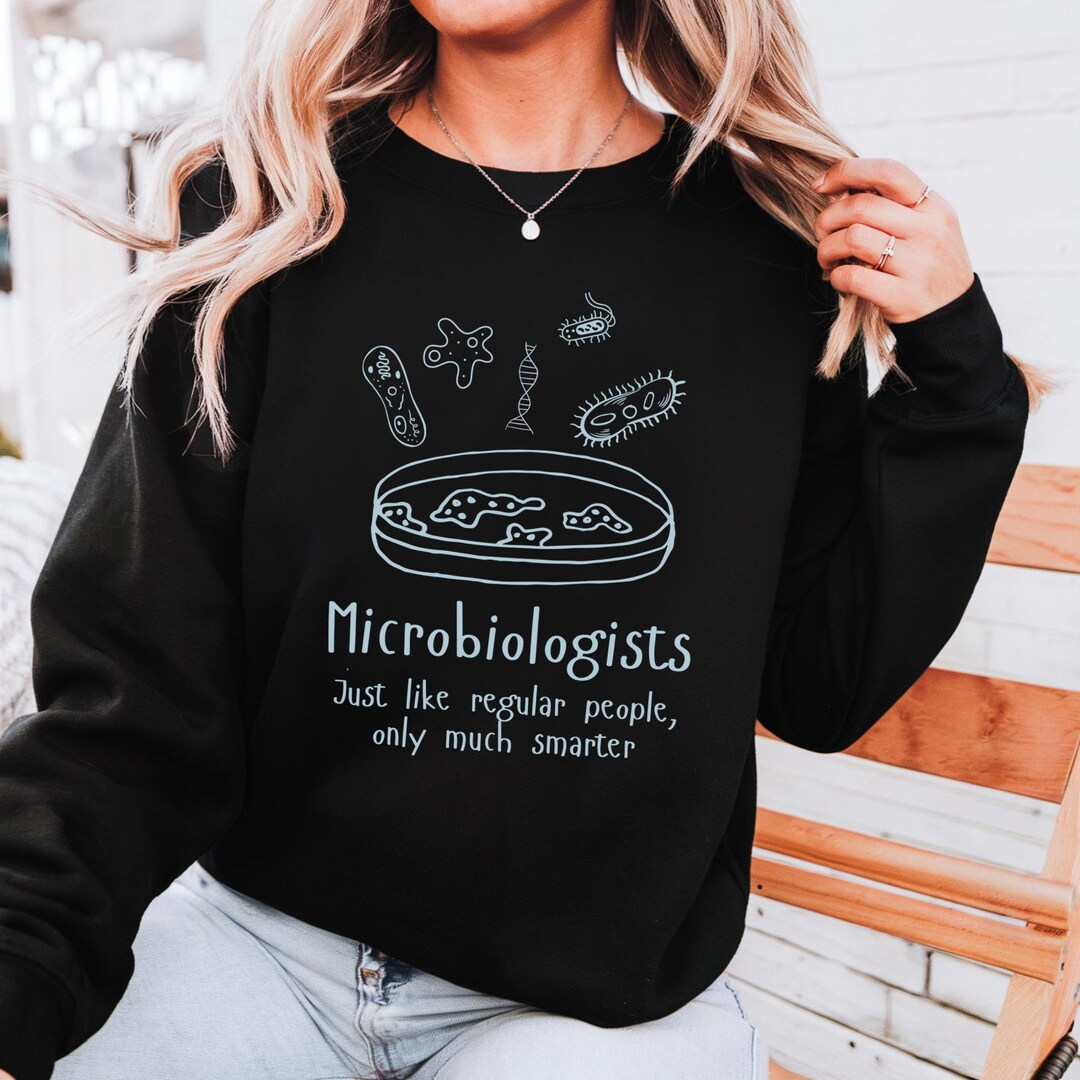 Microbiology Science Lab Week Sweatshirt | Funny Microbiologist Shirt ...