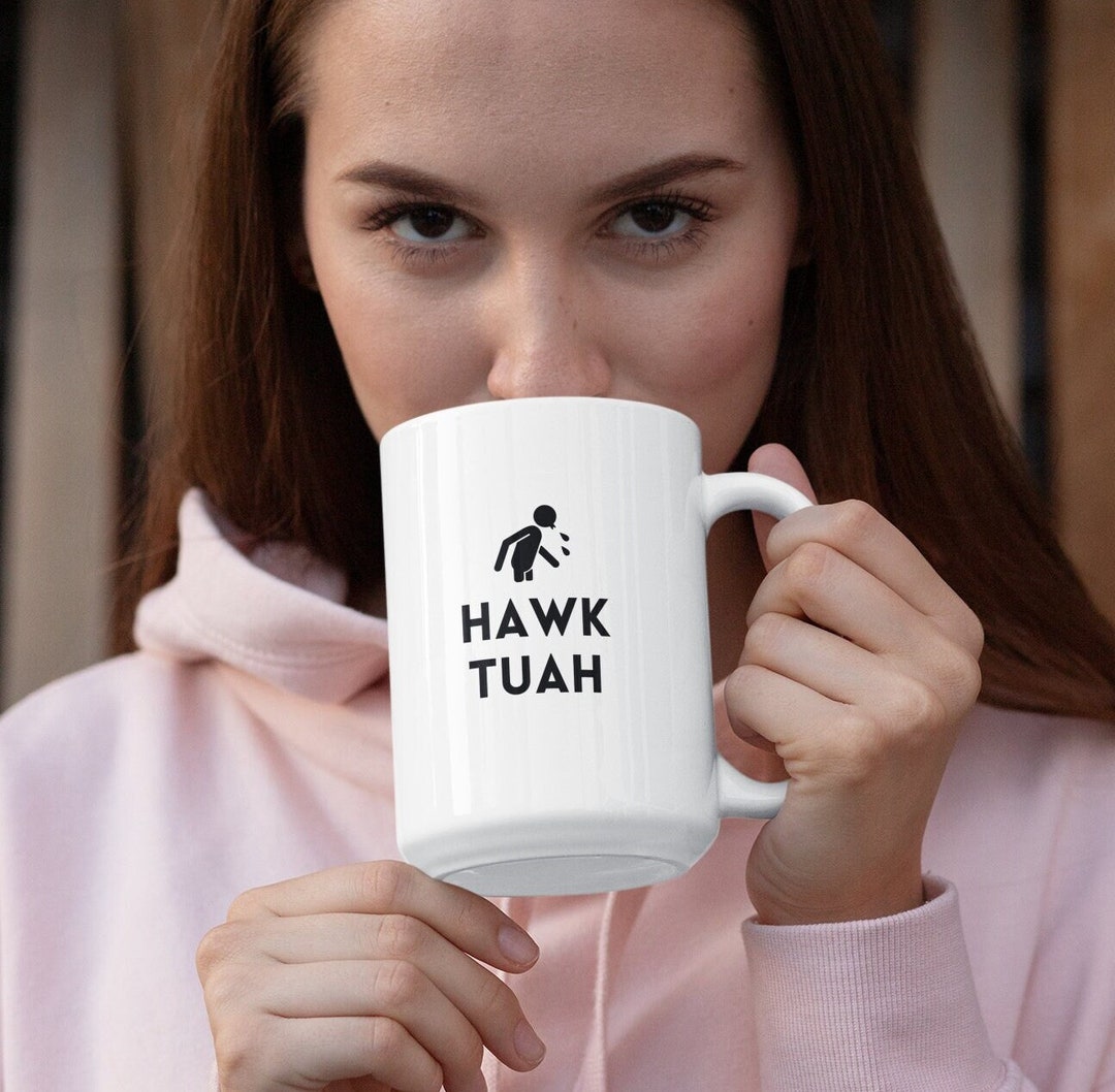 Hawk Tuah Mug Hawk Tuah Girl Spit on That Thing Funny Hok Tua Funny ...