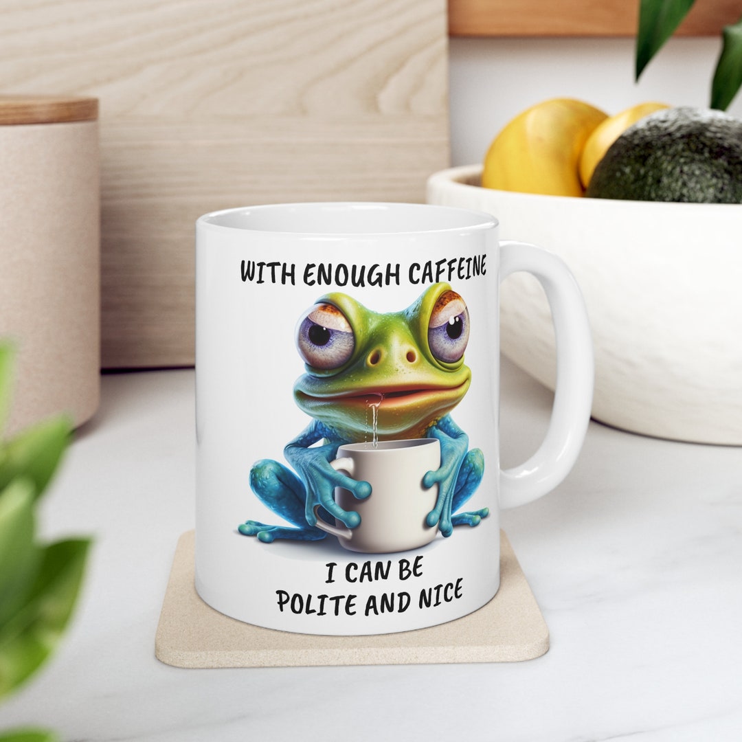 Frog Drooling Mug, Caffeine Fix Coffee Mug, Funny Mug, Gifts for ...