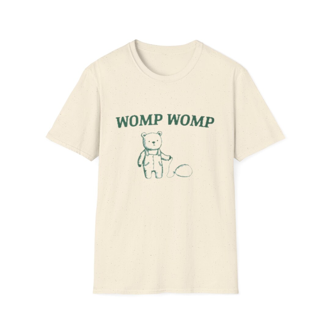 Womp Womp Funny Retro Shirt, Unisex Meme Bear T Shirt, Funny Gag T Shirt, Graphic Shirt, Relaxed ...