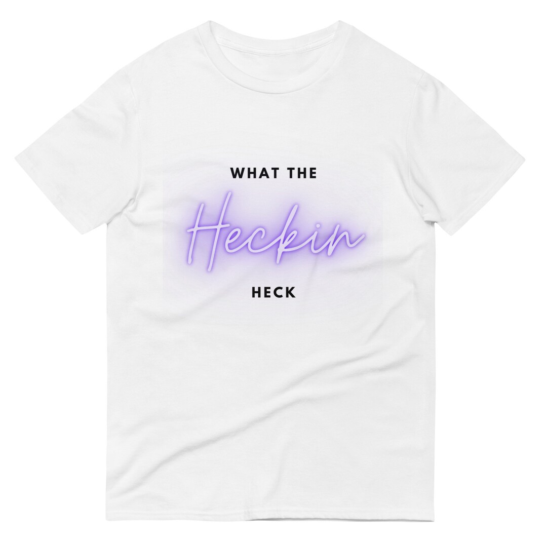 What the Heckin Heck Tshirt - White - Etsy