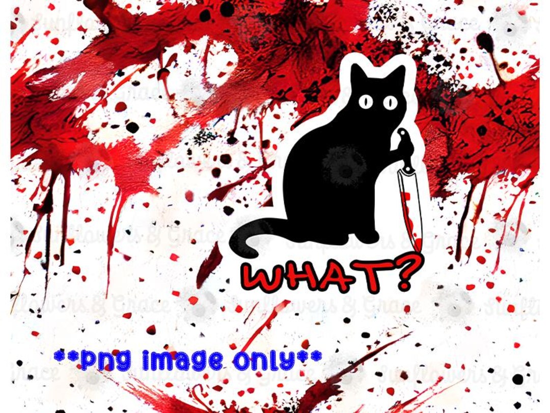 Murder Kitty PNG, Serial Killer Kitten, Blood Spatter, Funny Black Cat ...