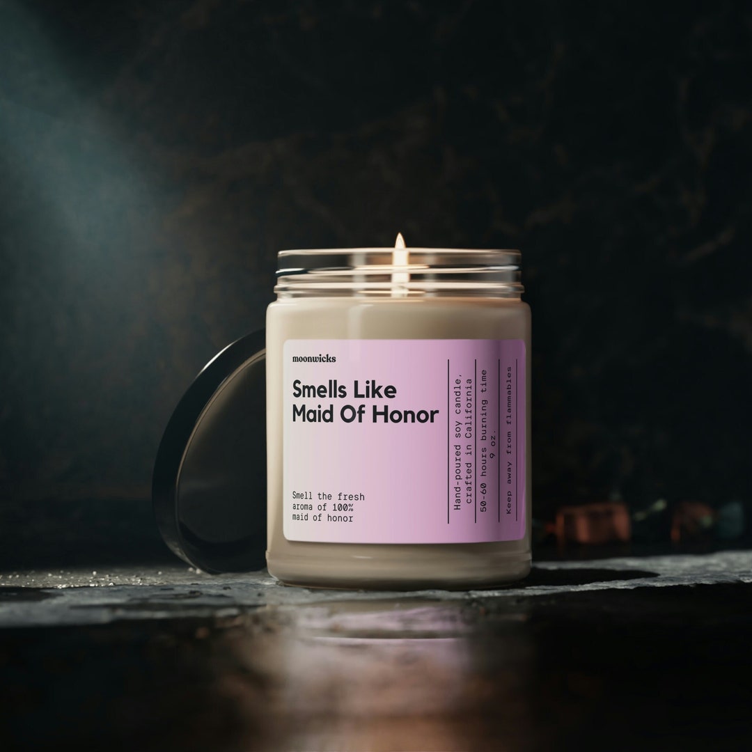 Smells Like Maid of Honor Soy Wax Candle, Maid of Honor Wedding Gift ...