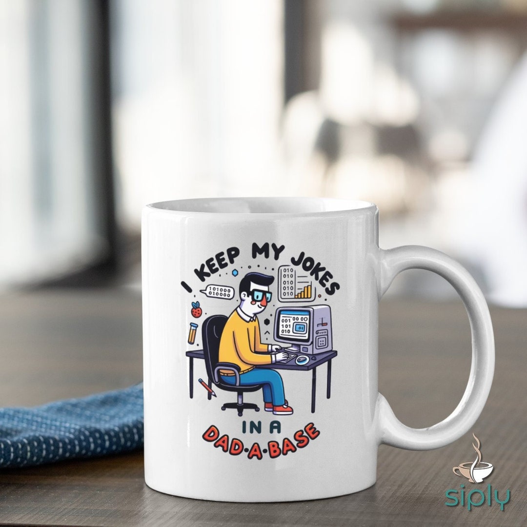 Programmer Dad Joke Mug, I Keep My Jokes in a Dad-a-base, Funny Geek ...