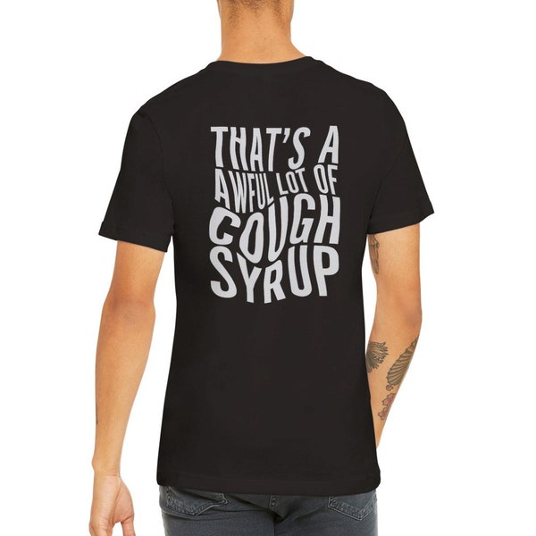 Thats a Awful Lot of Cough Syrup Shirt Mens - Etsy