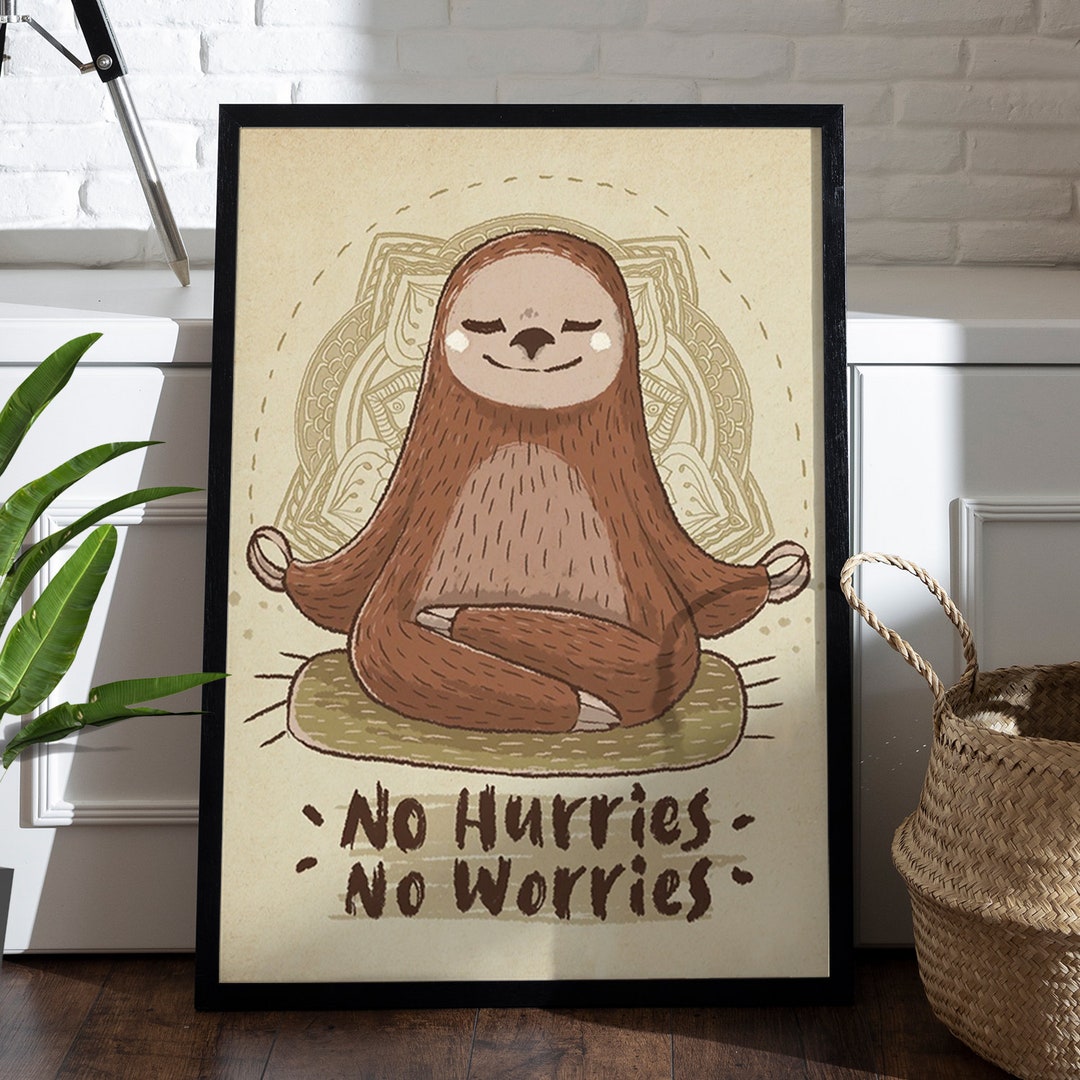 Sloth No Hurries No Worries Cute Animal Wall Art Print Comedy - Etsy