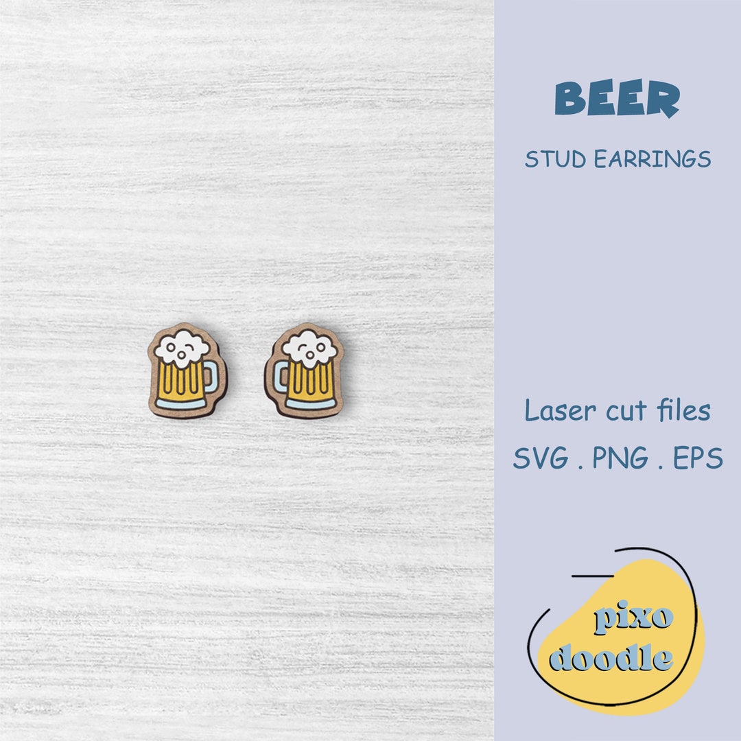 Beer Stud Earrings SVG File | Drink, Beverage, Beer Earring Glowforge ...