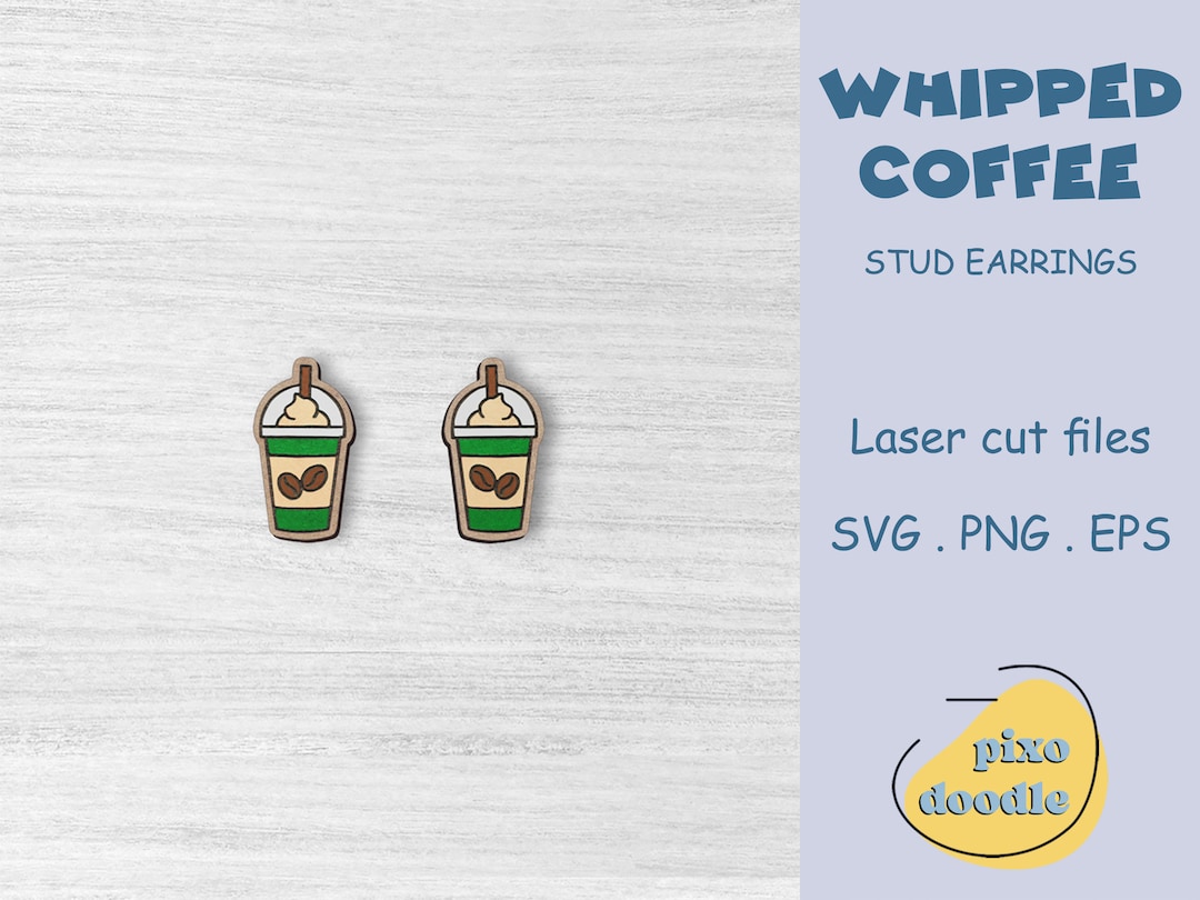Whipped Coffee Stud Earrings SVG File | Coffee Cup Earring Glowforge ...