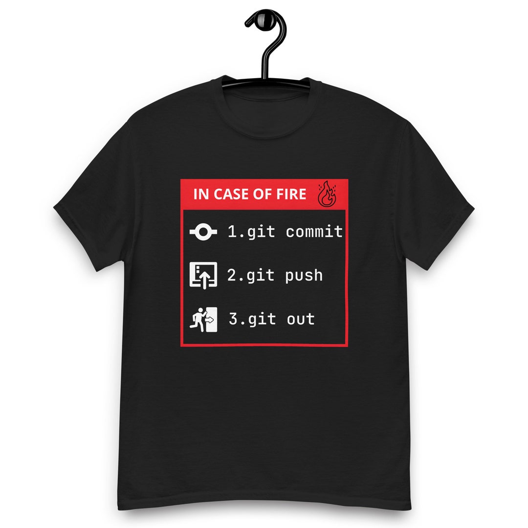 In Case of Fire Git Commit Push Out T-shirt - Etsy