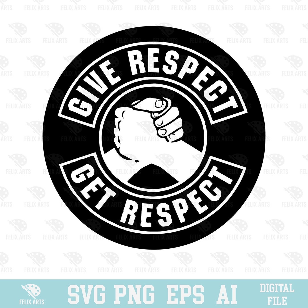 Give Respect Get Respect Design Cricut Cut File, Commercial Use Cut ...
