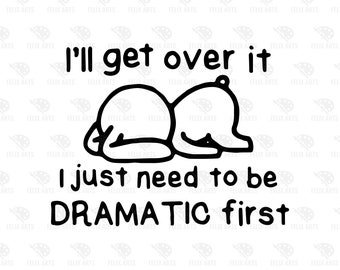 Dramatic Unicorn PNG I'll Get Over It I Just Need to Be - Etsy
