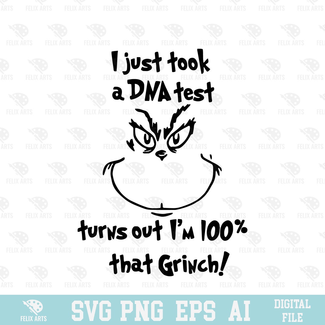 I Just Took A Dna Test Turns Out I'm 100 That Grinch Christmas Design ...