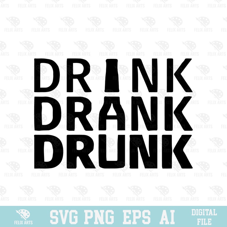 Drink Drank Drunk SVG EPS PNG Circuit Files for T-shirts - Etsy