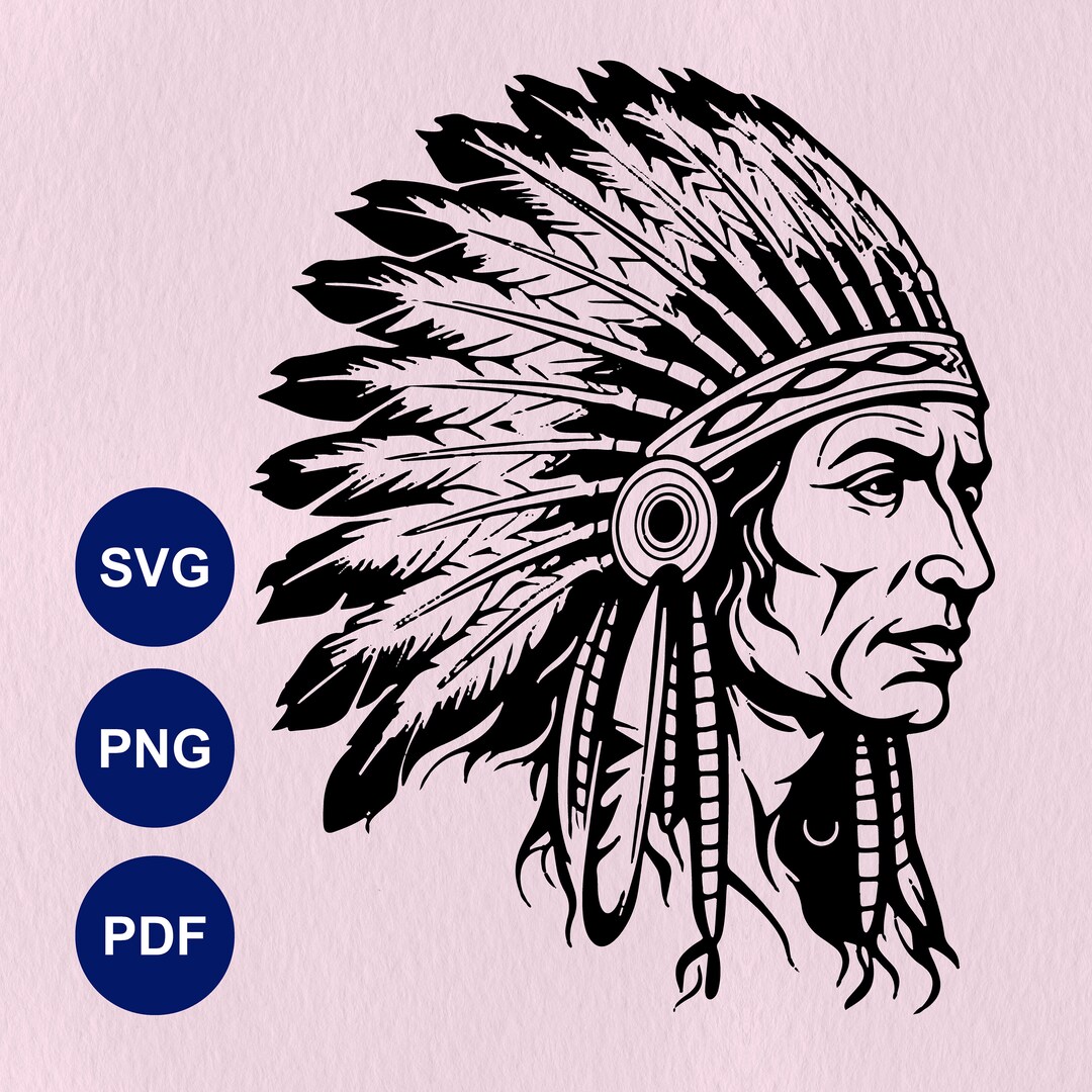 Native Chieftain SVG, Indian American Chief Cricut SVG, Native American ...