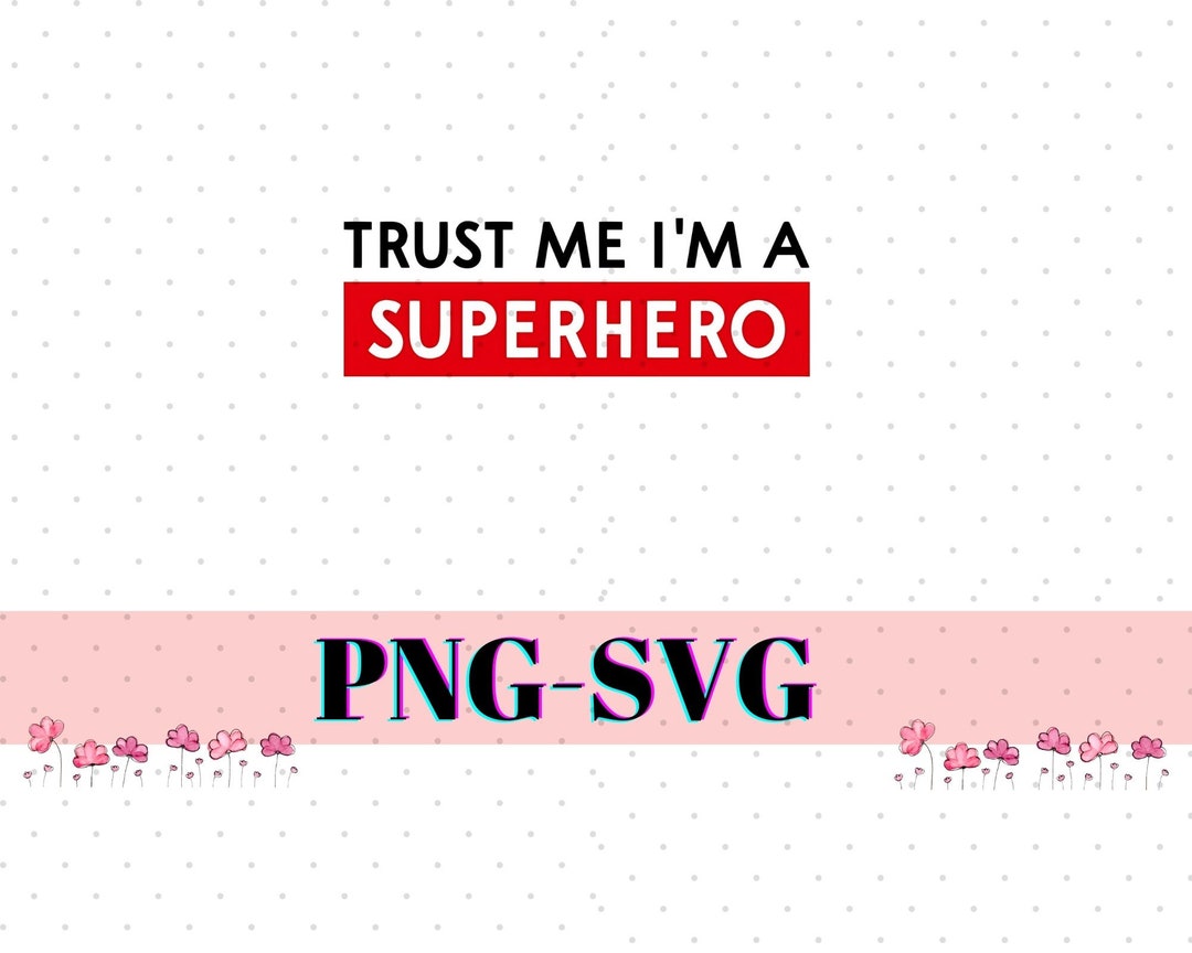 I Am Superhero PNG-PDF-SVG, Superheroes Shirt Sublimation Png, Heroes ...