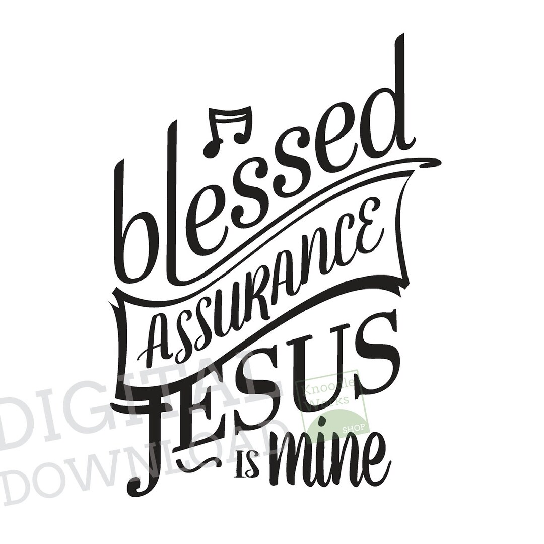 Blessed Assurance Jesus is Mine - Printable Banner Text Black and Adult ...