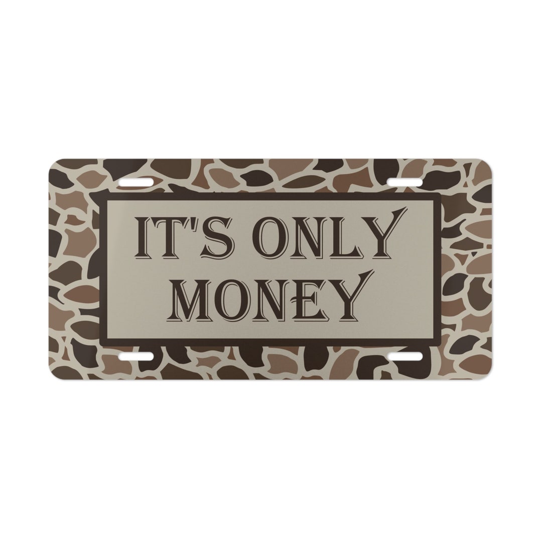 Old School Camo "it's Only Money" Vanity Plate, License Plate, Gifts ...