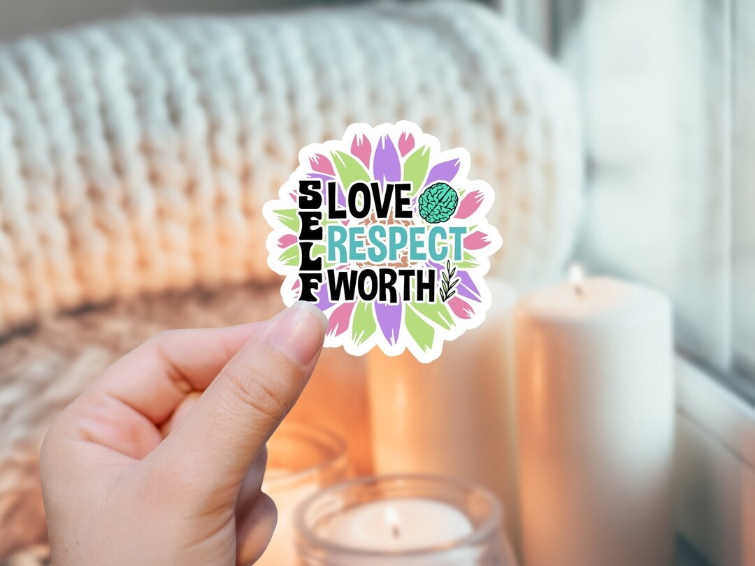 Self Love Respect Worth Mental Health Sticker | Mental Health Awareness ...