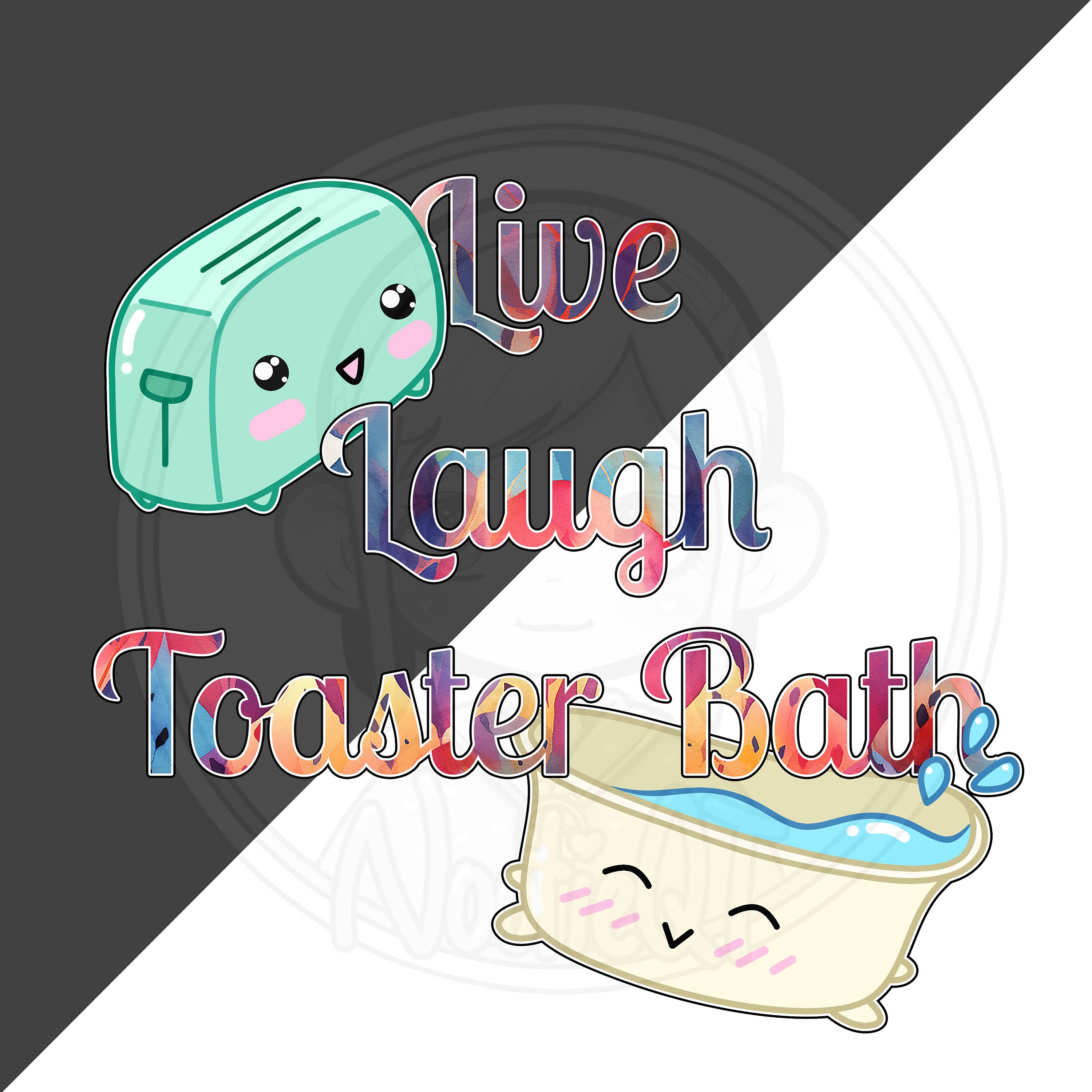 Live Laugh Toaster Bath PNG Dark Humor Digital File Cute Design Dark ...