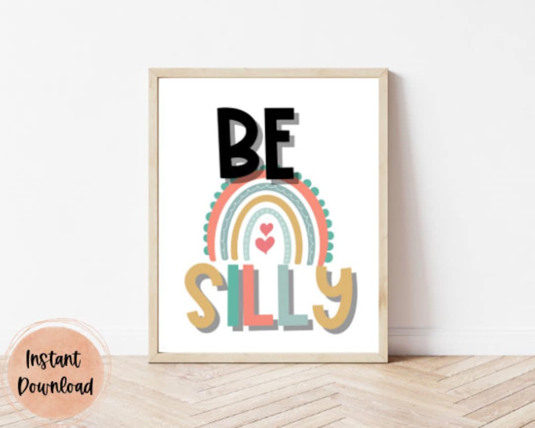 Be Silly Printable Wall Art, Classroom Poster, Nursery Decor, Digital ...