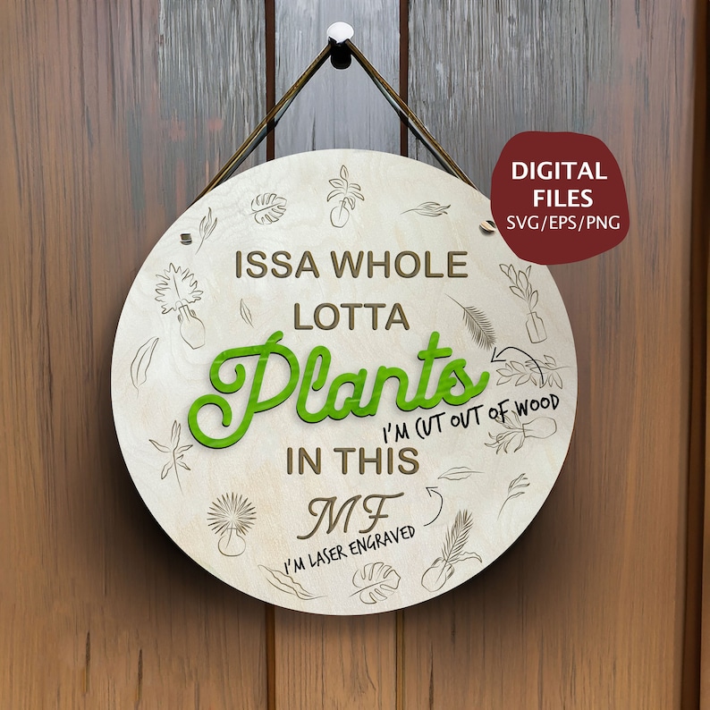 Issa Whole Lotta Plants SVG, Funny Plant Sign, Plant Mom Gift ...