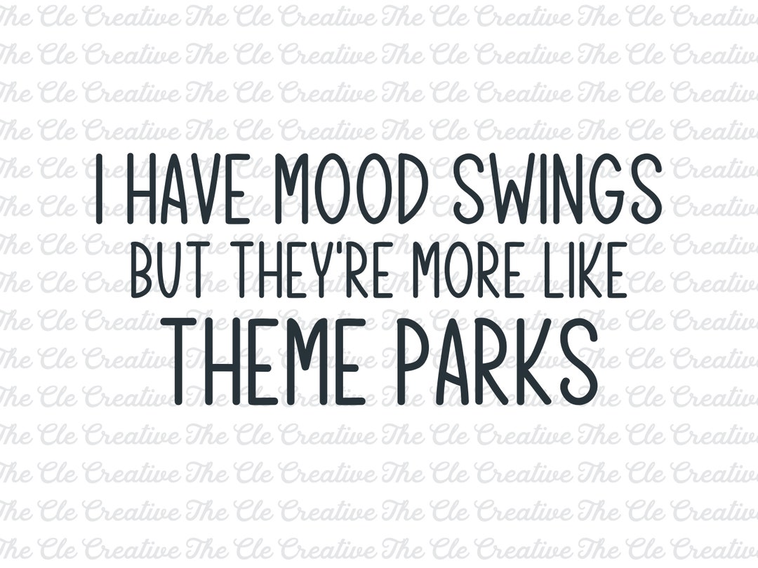 I Have Mood Swings SVG Sarcastic Svg Funny Mood Swing SVG Humor Mood ...