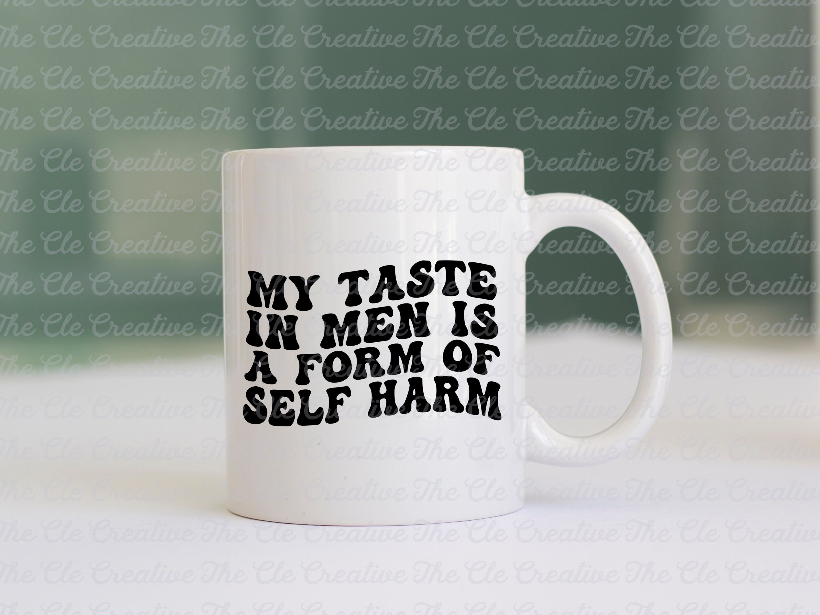 My Taste in Men is a Form of Self Harm SVG Wavy Text PNG Sarcastic SVG ...