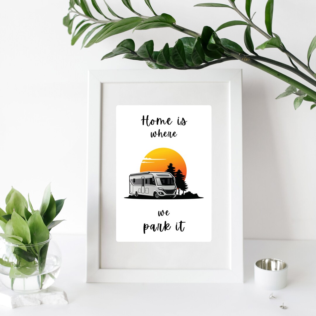 Home is Where We Park It, Rv Print, Motorhome Poster, Vanlife Gift, Printable Gift for ...