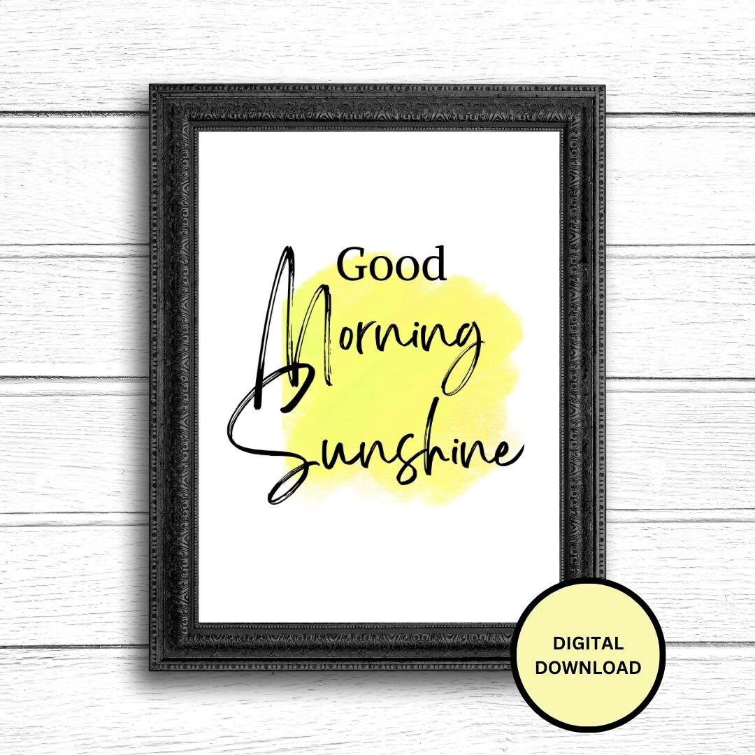 Good Morning Sunshine Instant Download -good Morning Sunshine Wall Gift ...
