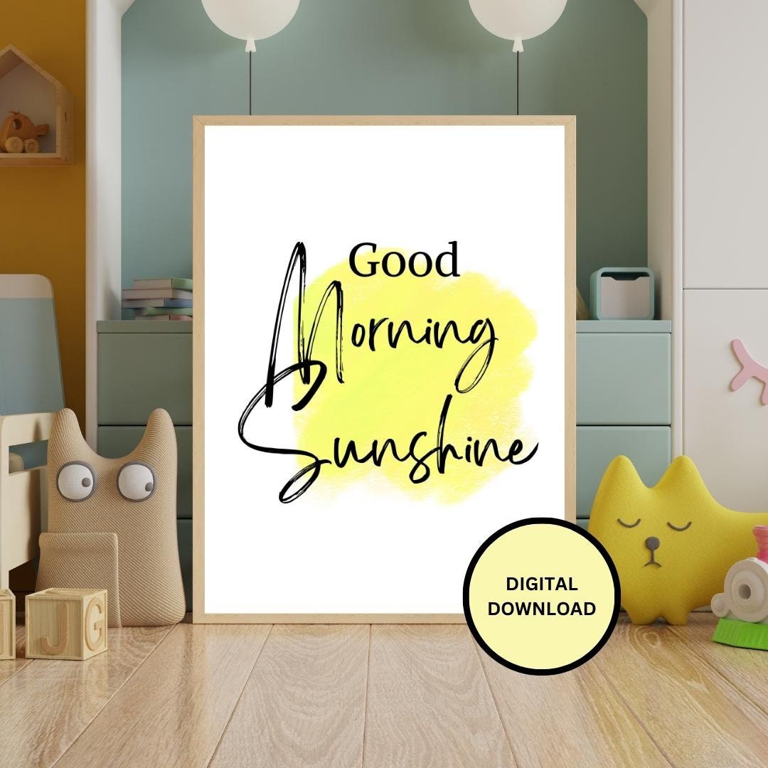 Good Morning Sunshine Instant Download -good Morning Sunshine Wall Gift ...