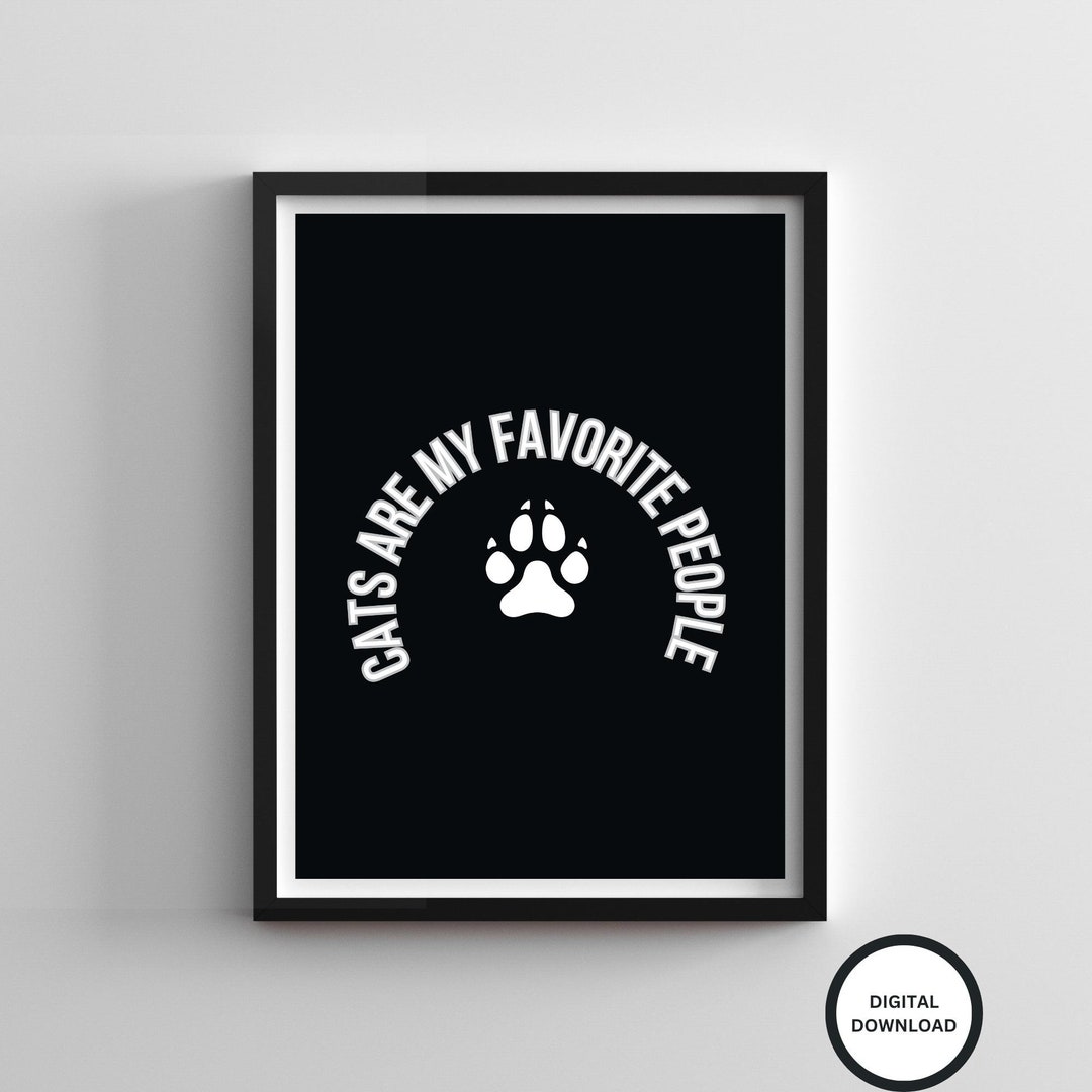 Cat Quote Printable-cat People Wall Sign -cat Favorite Download -cat ...
