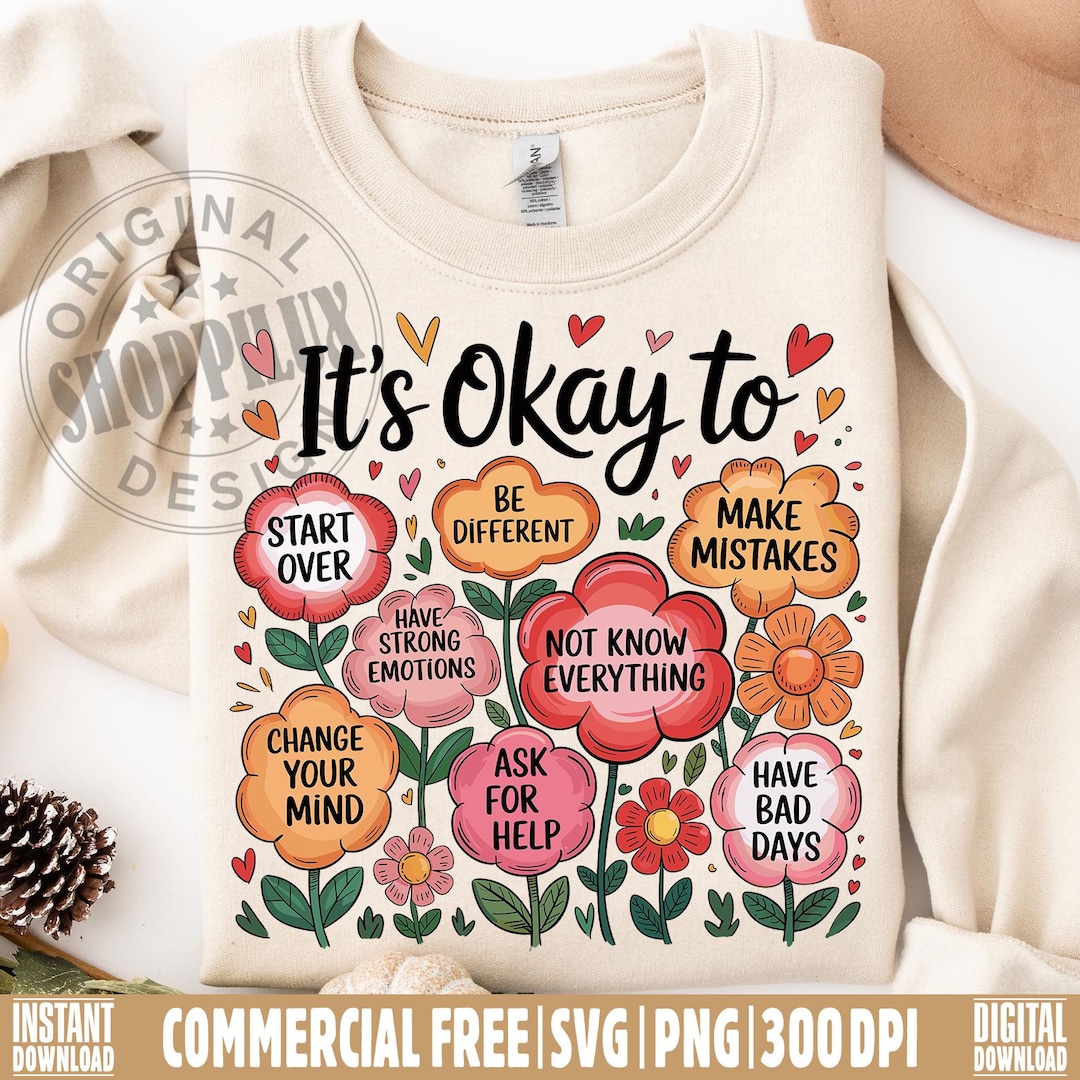 It’s Okay to Boho Floral PNG & SVG Shirt , Motivational Kindness Quote ...