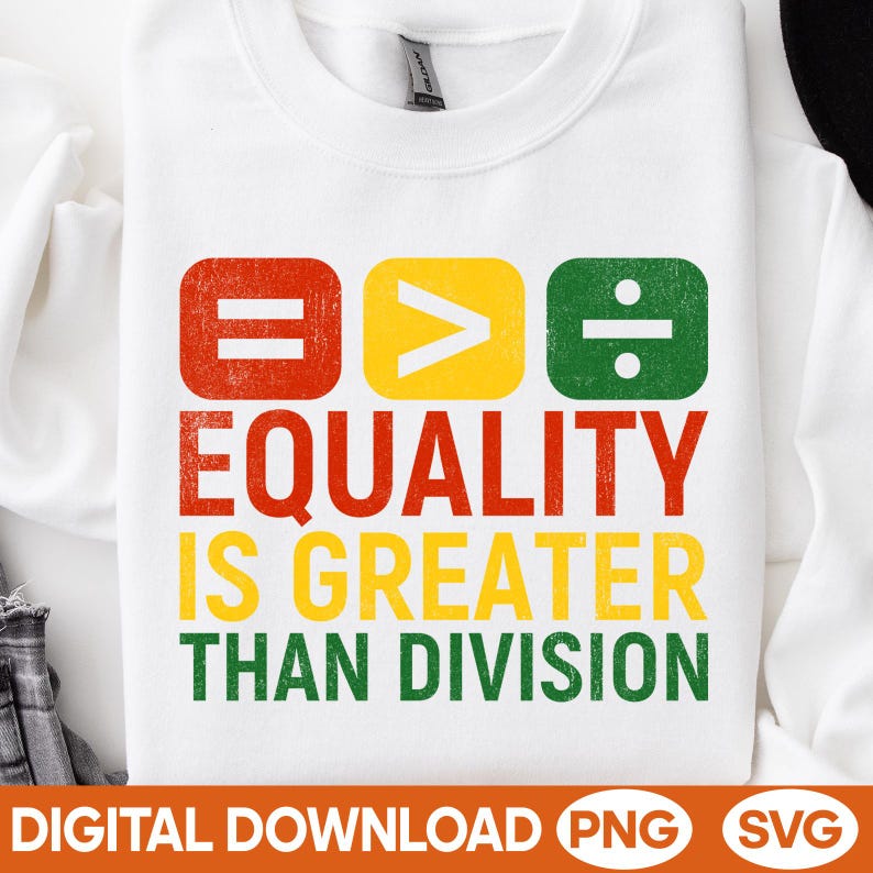 Equality is Greater Than Division Shirt PNG SVG, Black History Month ...