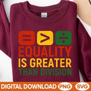 Equality is Greater Than Division Shirt PNG SVG, Black History Month ...