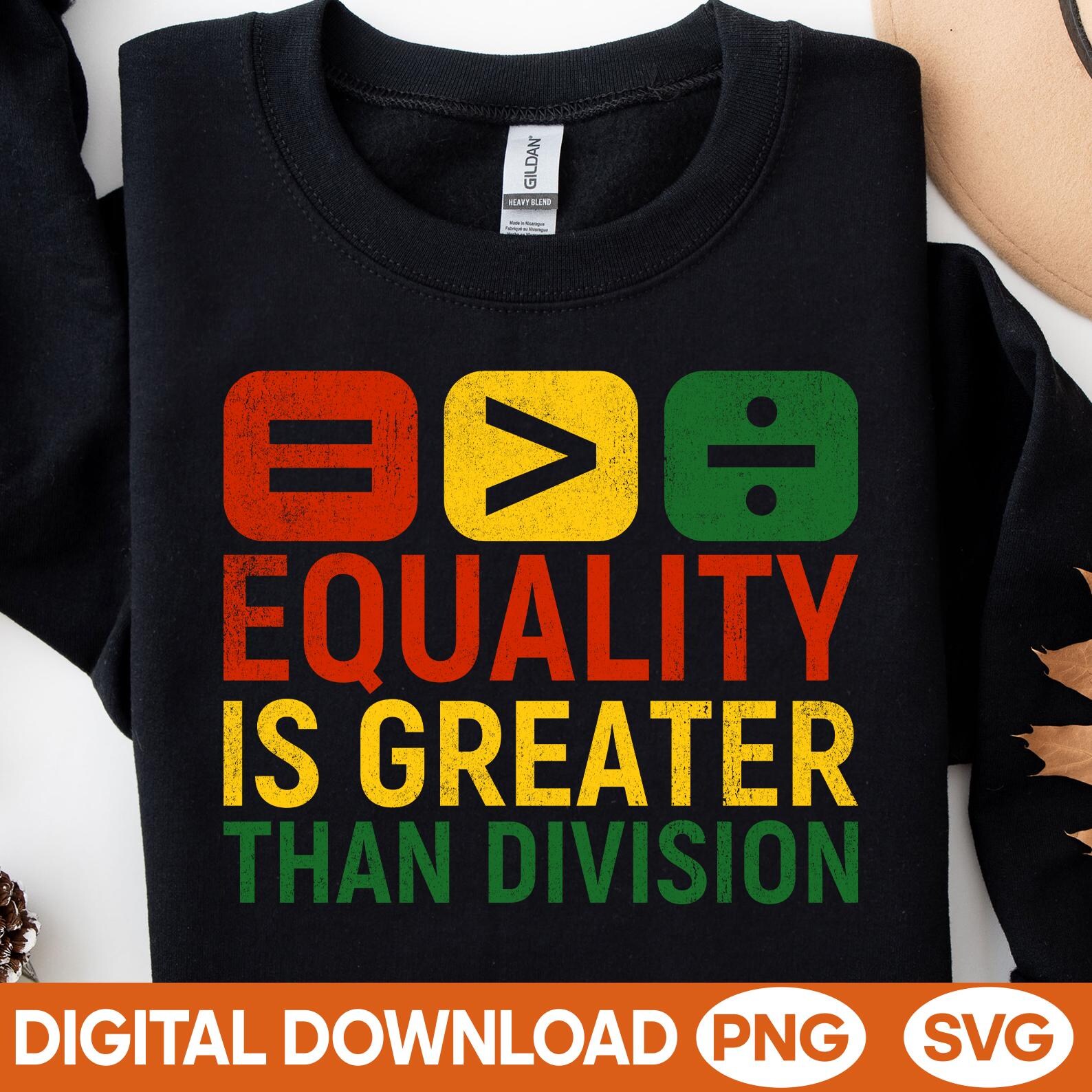Equality is Greater Than Division Shirt PNG SVG, Black History Month ...