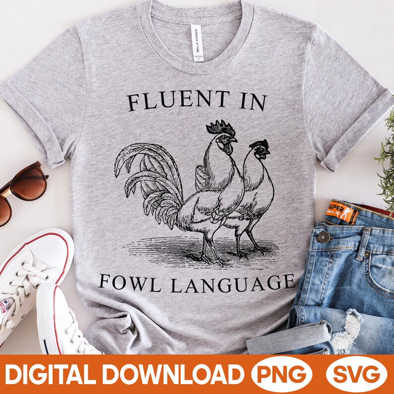 Fluent in Fowl Language PNG | Funny Chicken Shirt Design | Crazy ...