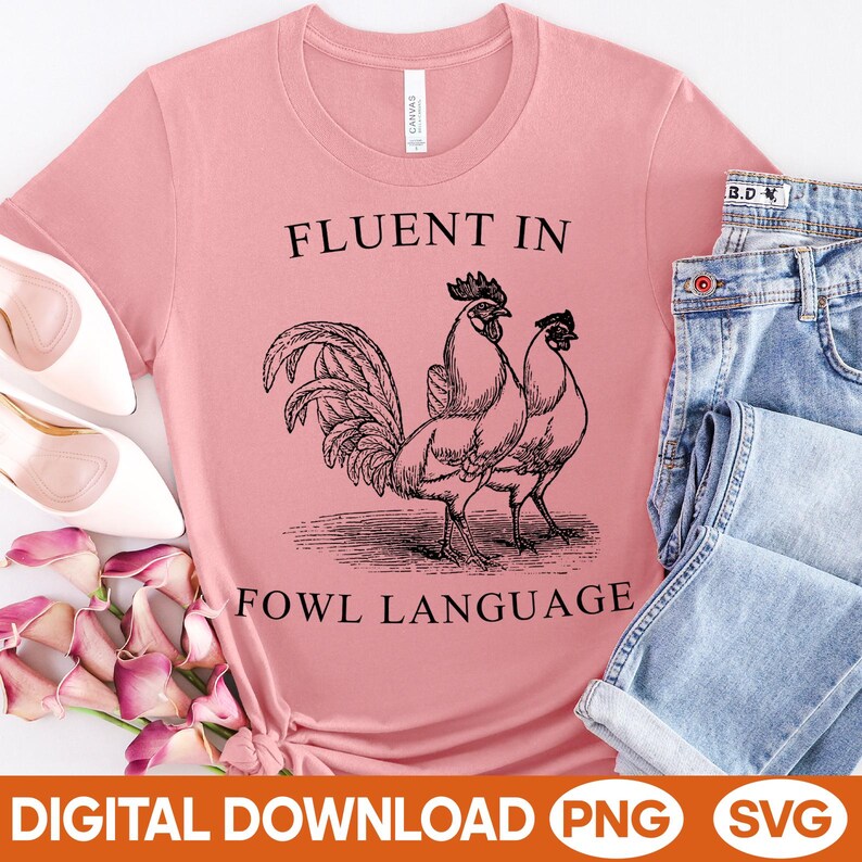 Fluent in Fowl Language PNG | Funny Chicken Shirt Design | Crazy ...