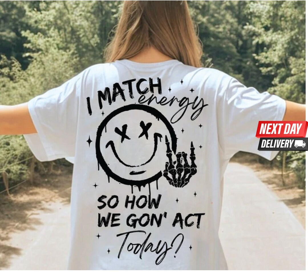 I Match Energy Shirts, Halloween Shirts, Energy Sweatshirt, Sassy ...