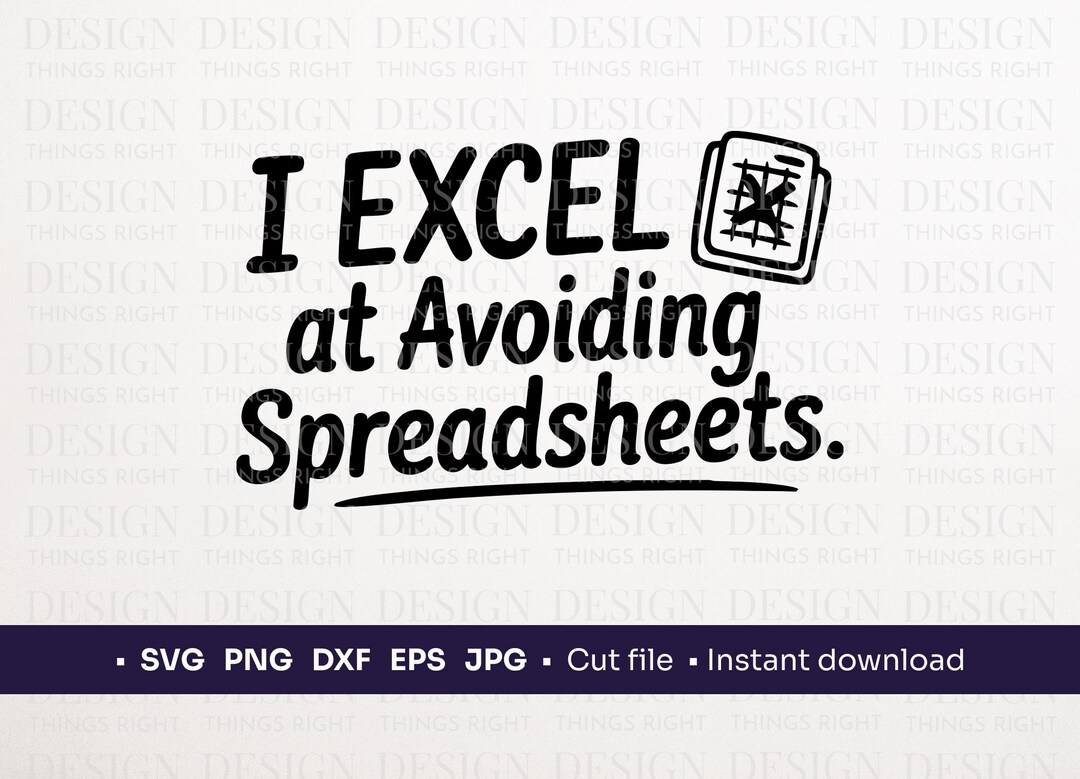 I Excel at Avoiding Spreadsheets SVG PNG | Funny Work | Office Humor ...