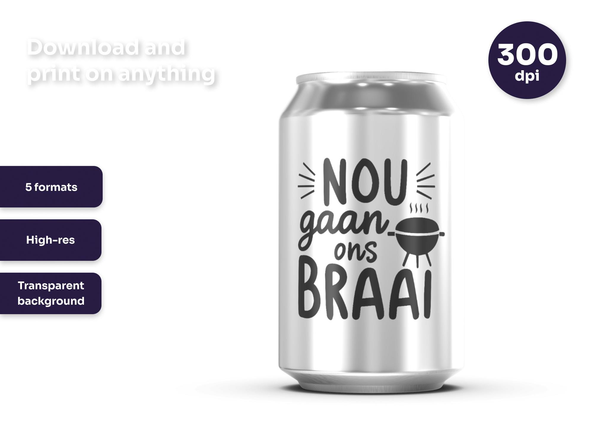 Nou Gaan Ons Braai SVG PNG | Afrikaans - Funny South African Saying ...